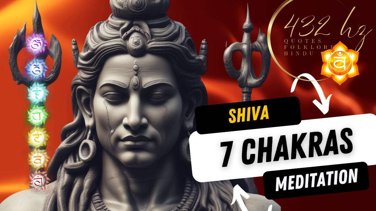 "7 Chakras Shiva Meditation"- 432 Hz - Healing Cleaning Frequencies ...