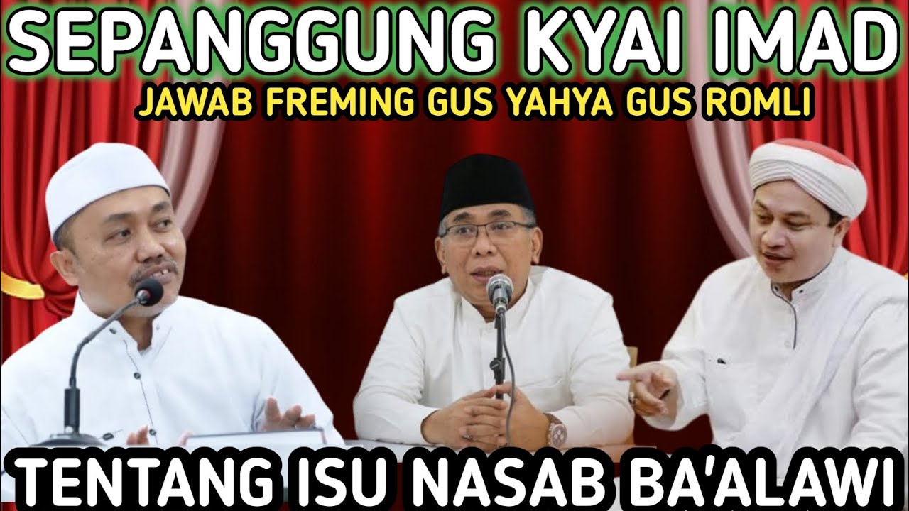 MASYAALLAH AKHIRNYA KETEMU KYAI IMAD JAWAB FREMING GUS YAHYA GUS ROMLI DI PANGGUNG NASAB BA ...