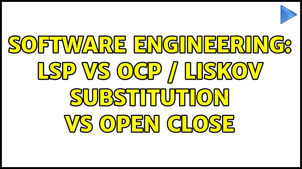 Software Engineering: LSP vs OCP / Liskov Substitution VS Open Close (7 ...