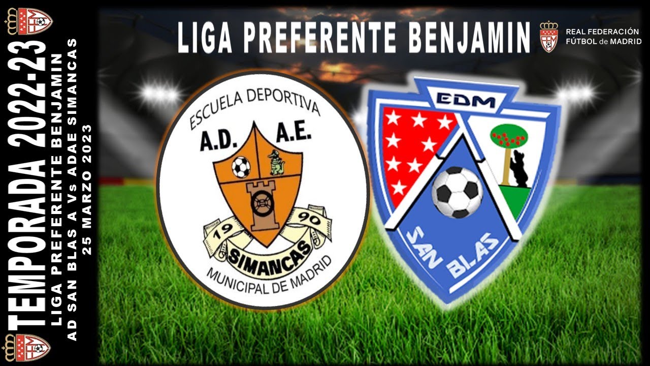 AD San Blas Vs ADAE Simancas - Liga Preferente BENJAMIN 2023 - Aaron ...