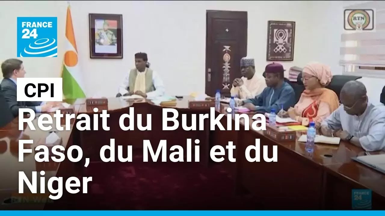 Le Burkina Faso, le Mali et le Niger se retirent de la Cour pénale ...