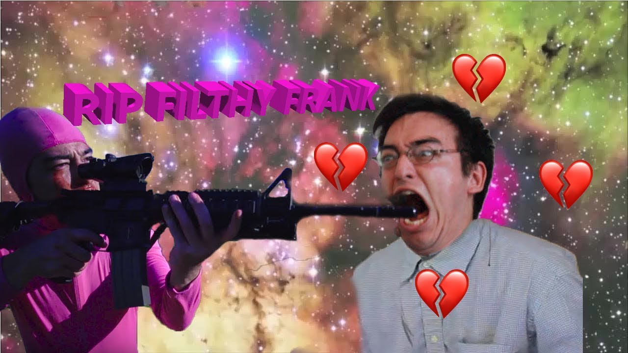 RIP Filthy Frank/Pink Guy (Tribute Video) - YouTube