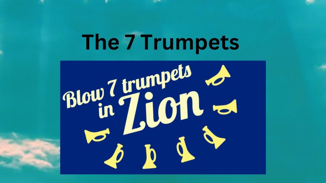 The 7 Trumpets - Blow 7 Trumpets in Zion - YouTube