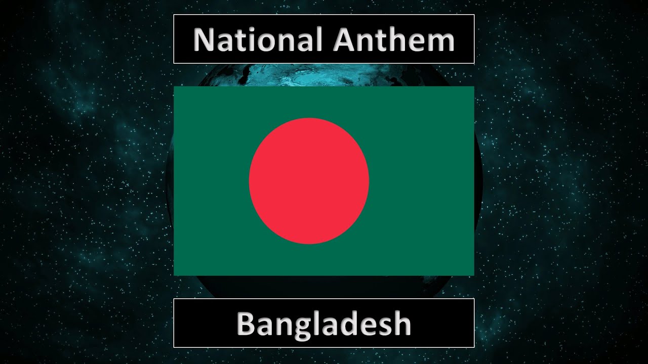 National Anthem of Bangladesh - আমার সোনার বাংলা (Amar Sonar Bangla ...