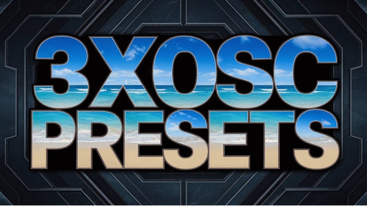 THE BEST 3xosc Presets for 2025 You Never Knew Existed - YouTube
