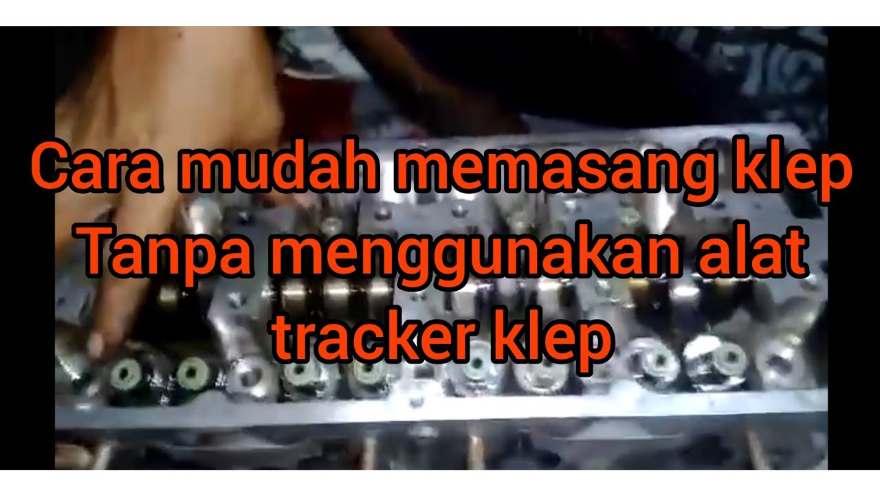 Memasang klep/Valve mobil tanpa menggunakan alat tracker klep - YouTube