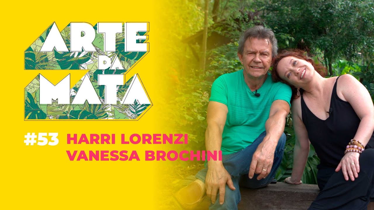 Harri Lorenzi e Vanessa Brochini #53 Arte da Mata podcast - YouTube