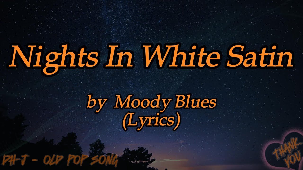 The Moody Blues Nights In White Satin Lyrics YouTube the-moody-blues-nights-in-white-satin-lyrics-youtube