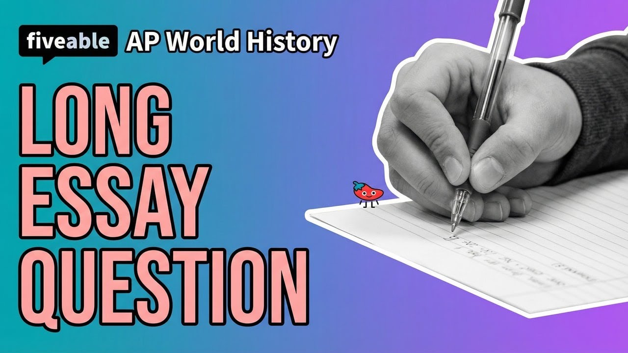 AP World History - Long Essay Question (LEQ) Guide | Fiveable Cram Archive