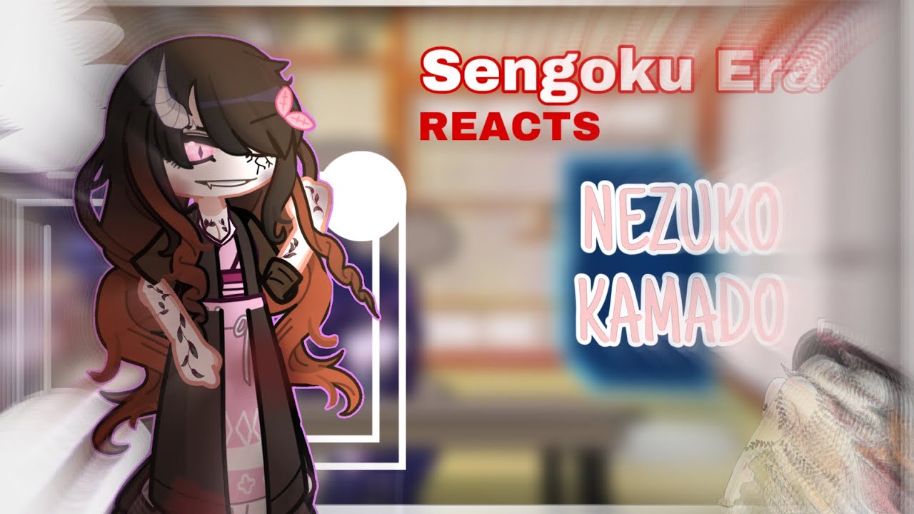 Sengoku Era Reacts to NEZUKO KAMADO || Short Daki Vs Nezuko fight scene ...