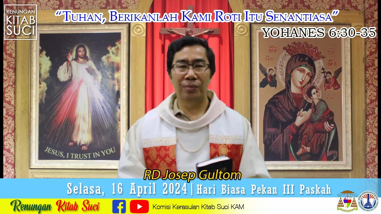 RENUNGAN KITAB SUCI, Selasa 16 April 2024: YOHANES 6:30-35 // RD Josep Gultom - YouTube