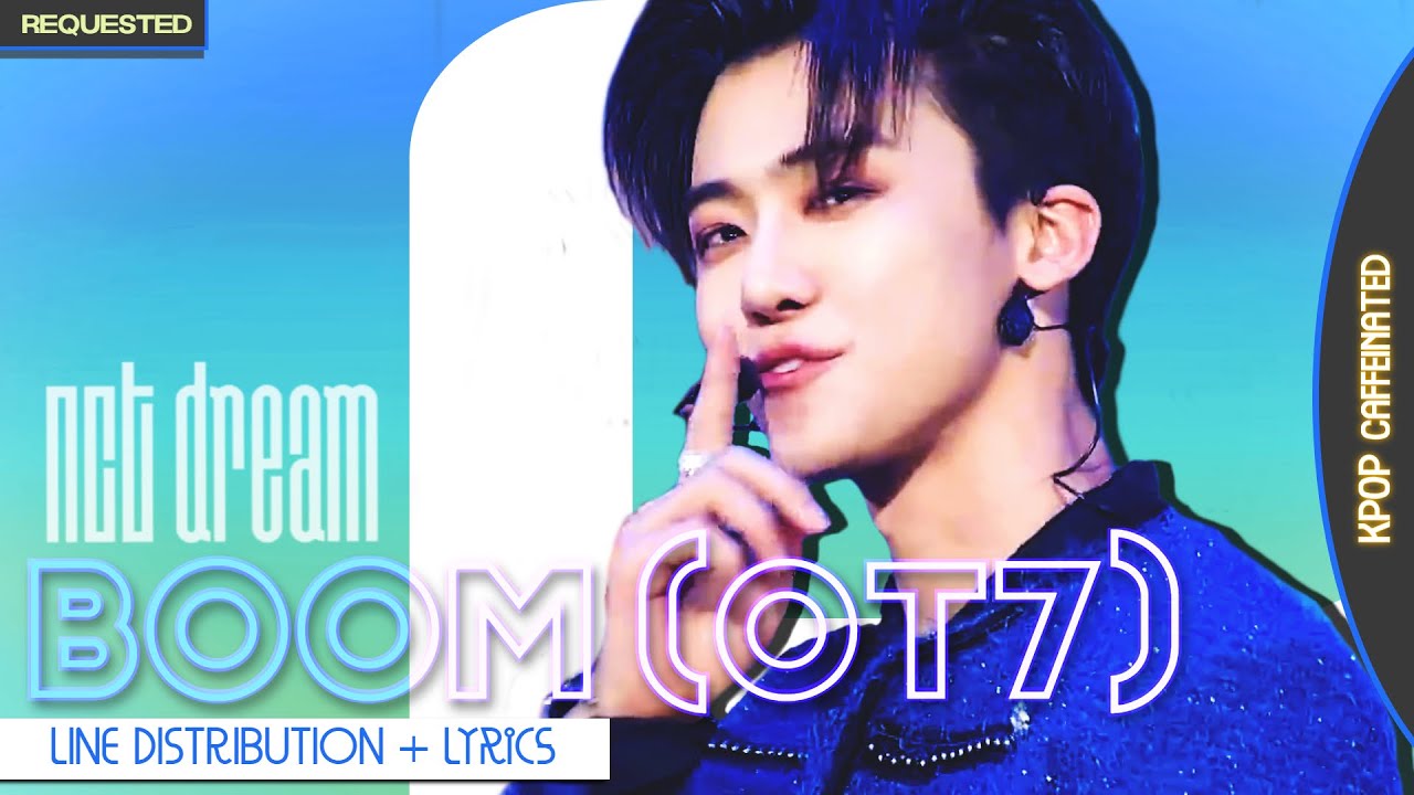 NCT DREAM 'BOOM (OT7)' - Line Distribution & Lyrics [Color Coded ...
