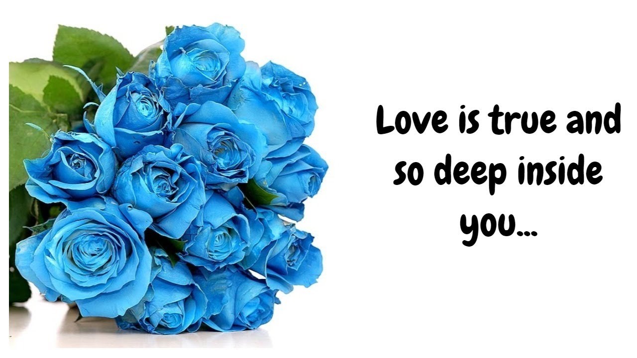 Love is true and so deep inside you... - YouTube
