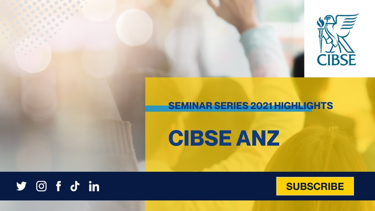 CIBSE ANZ Seminar Series 2021 highlights - YouTube