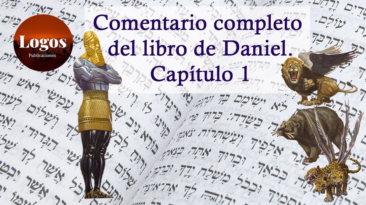 Daniel 1. Comentario completo del libro de Daniel. - YouTube