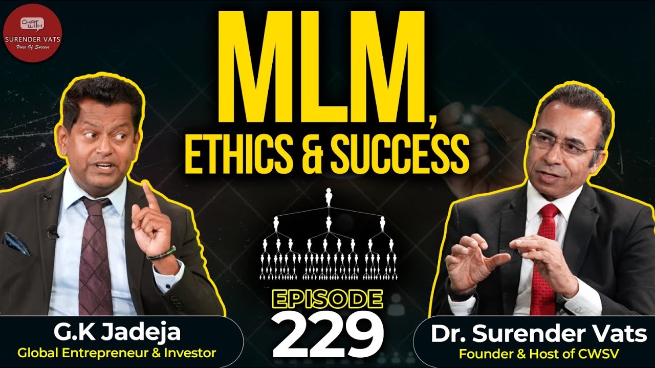 MLM, Ethics and Success | G.K Jadeja | Chat with Surender Vats ...