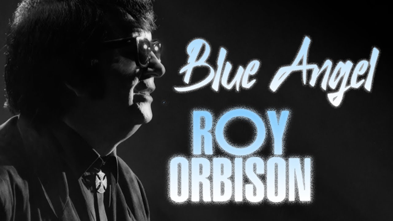 Roy Orbison - Blue Angel (lyrics) Chords - Chordify