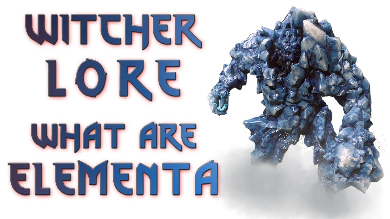 The Witcher Lore - Elementa Explained (Earth Elemental, Ice Elemental ...