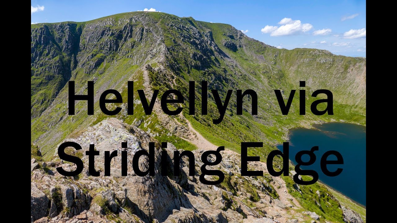 Helvellyn via Striding Edge and Swirral Edge [4K/UHD] - YouTube