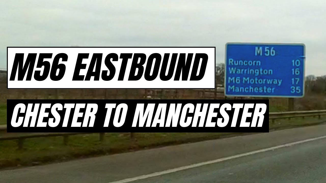 Journey Across the North: Take the M56 from Chester to Manchester ...