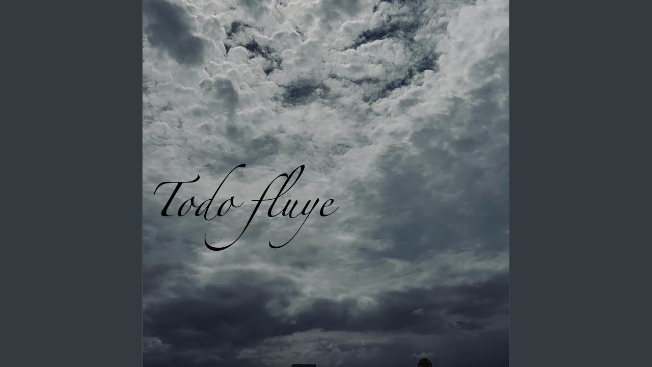 Todo Fluye - YouTube