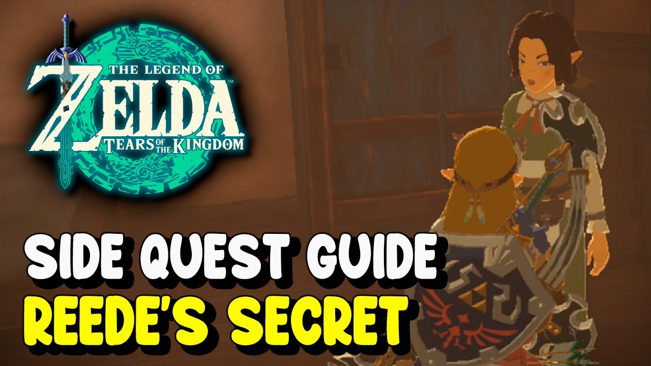 Zelda Tears of the Kingdom REEDE'S SECRET Side Quest Guide - YouTube