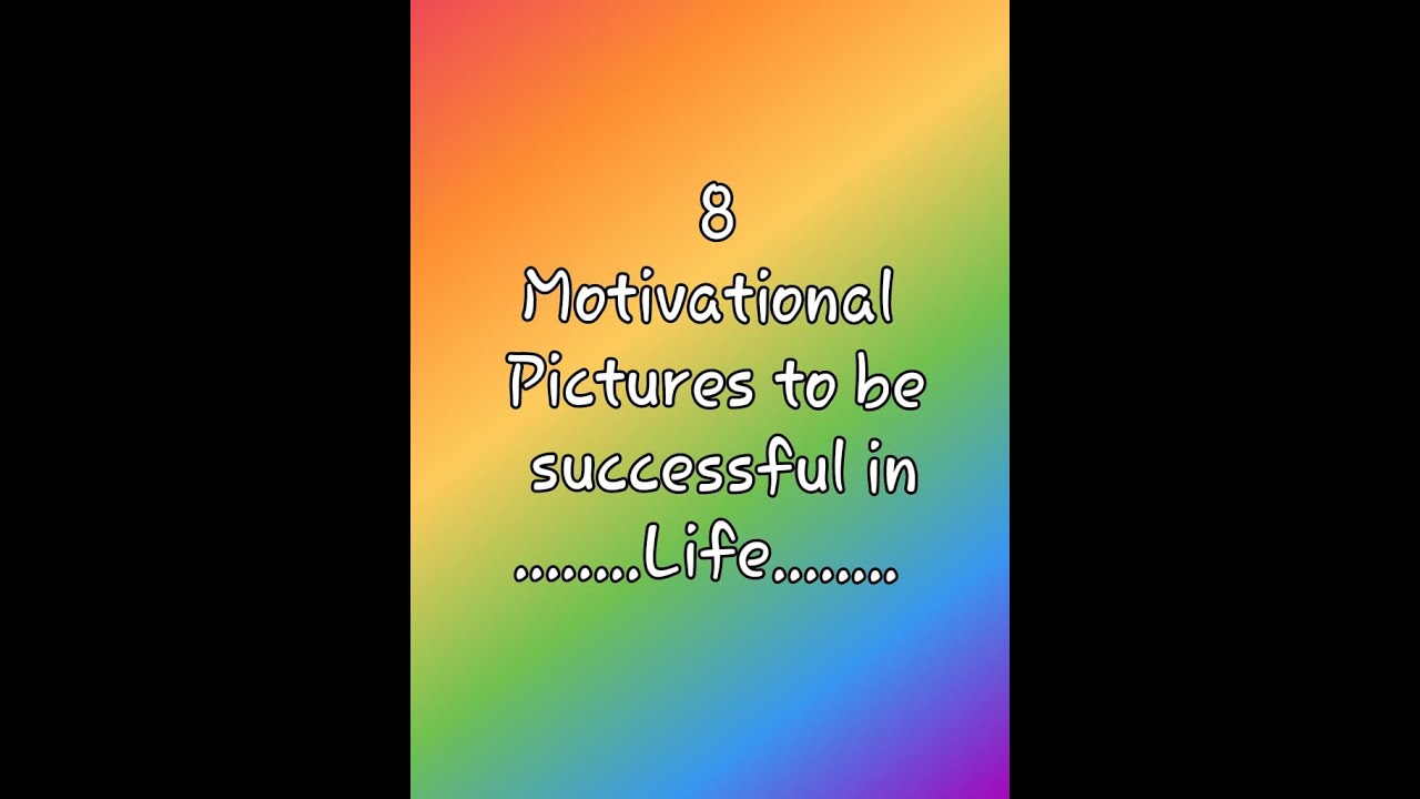 8 motivational pics to be successful in life - YouTube