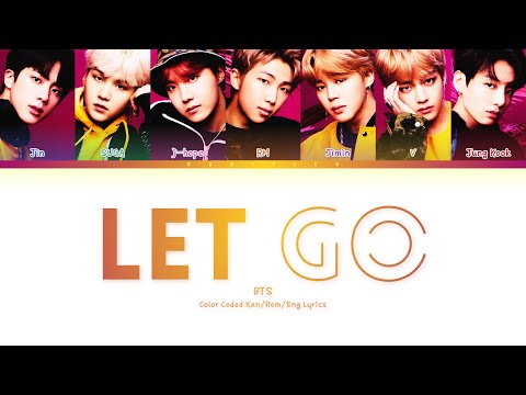 BTS (防弾少年団) — Let Go (Color Coded Lyrics Kan/Rom/Eng)
