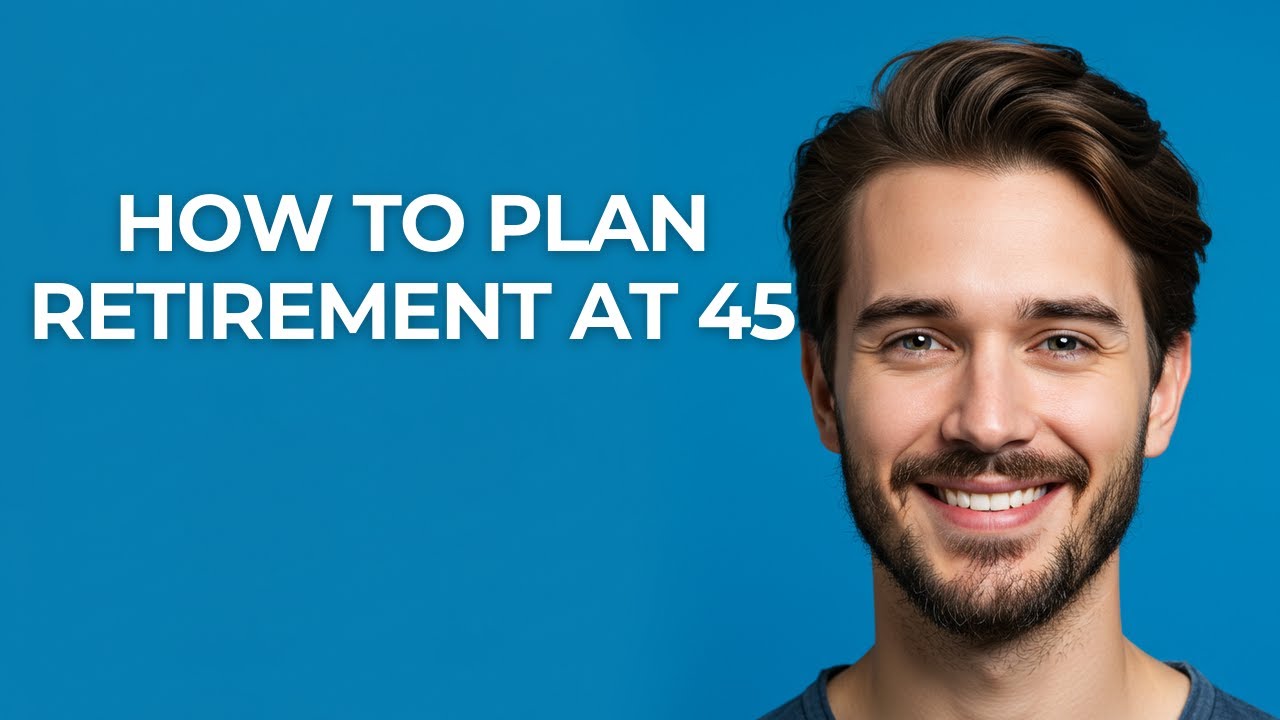 How To Plan Retirement At 45 - UPDATED! - YouTube