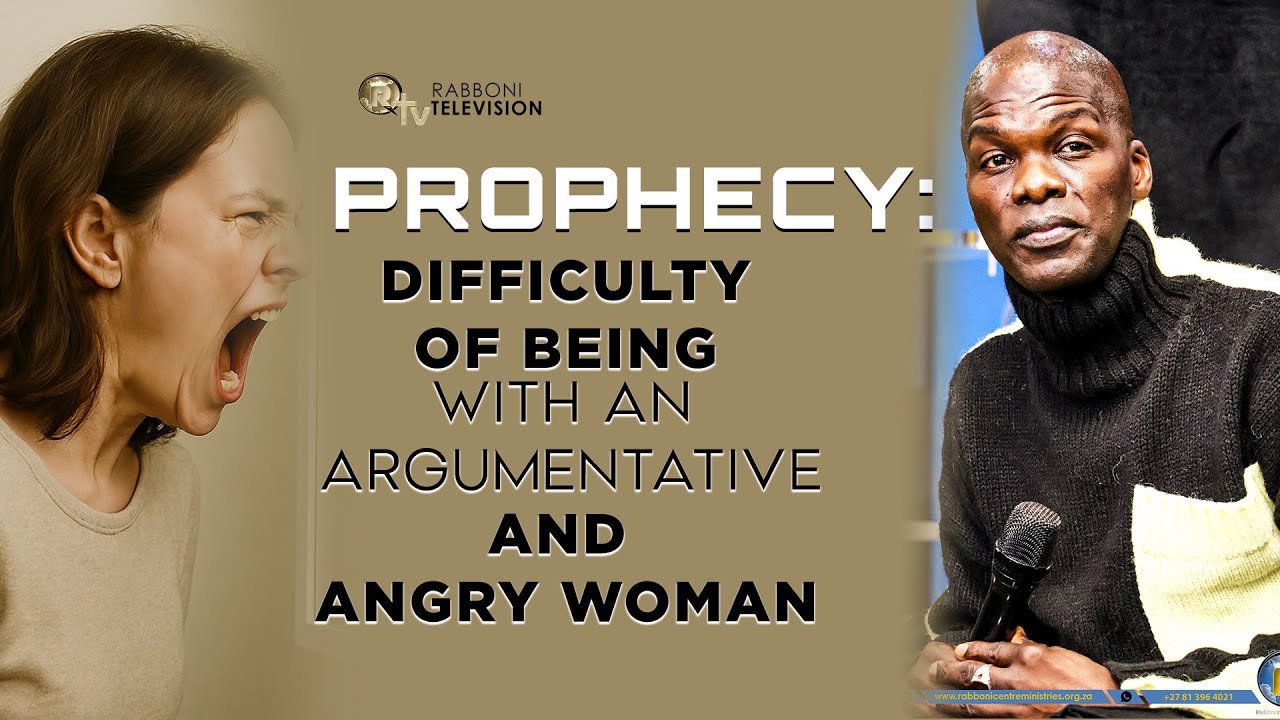 02 SEPTEMBER 2025 PROPHECY: DIFFICULTY OF BEING WITH AN ARGUMENTATIVE ...