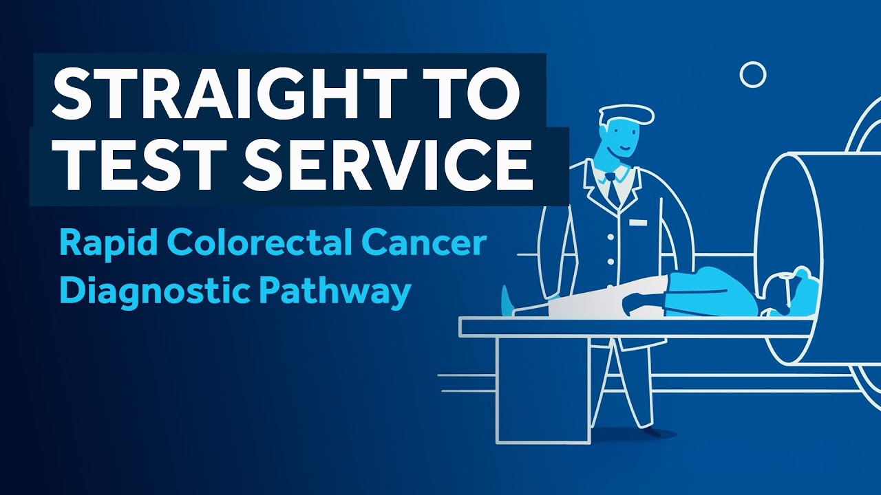 Straight To Test Service | Rapid Colorectal Cancer Diagnostic Pathway ...