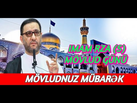 Imam Rza (s) mövlud günü - Hacı Şahin - Mövludnuz mübarək