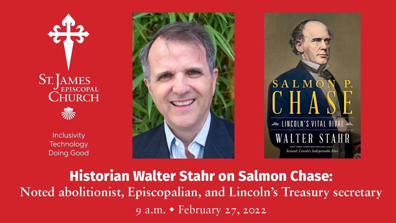 Historian Walter Stahr on Salmon P. Chase: Abolitionist, Episcopalian ...