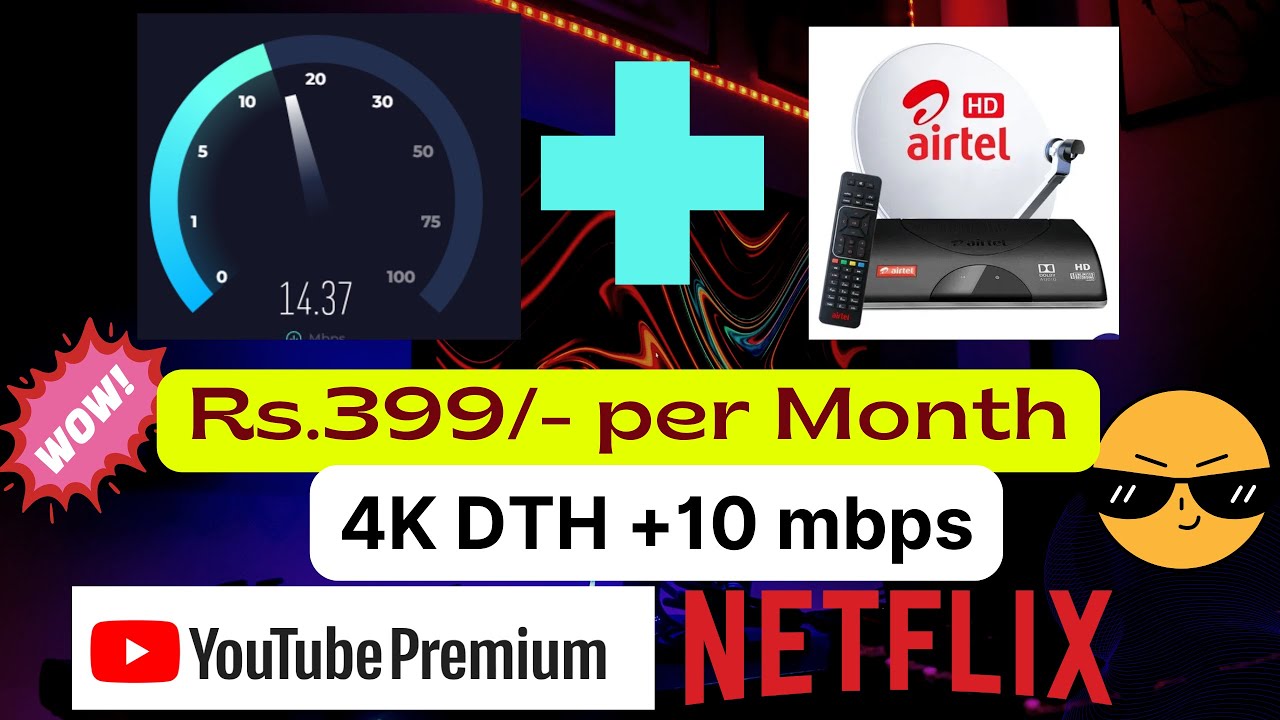 Airtel Fiber + DTH 399 plan details | 4K DTH| |10Mbps | tv channel list ...