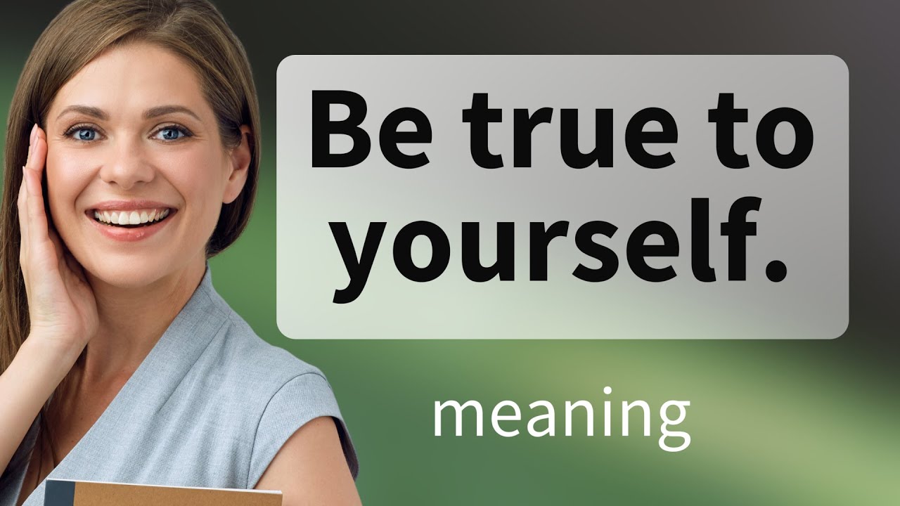 Embrace Your Authenticity: Understanding "Be True to Yourself" - YouTube