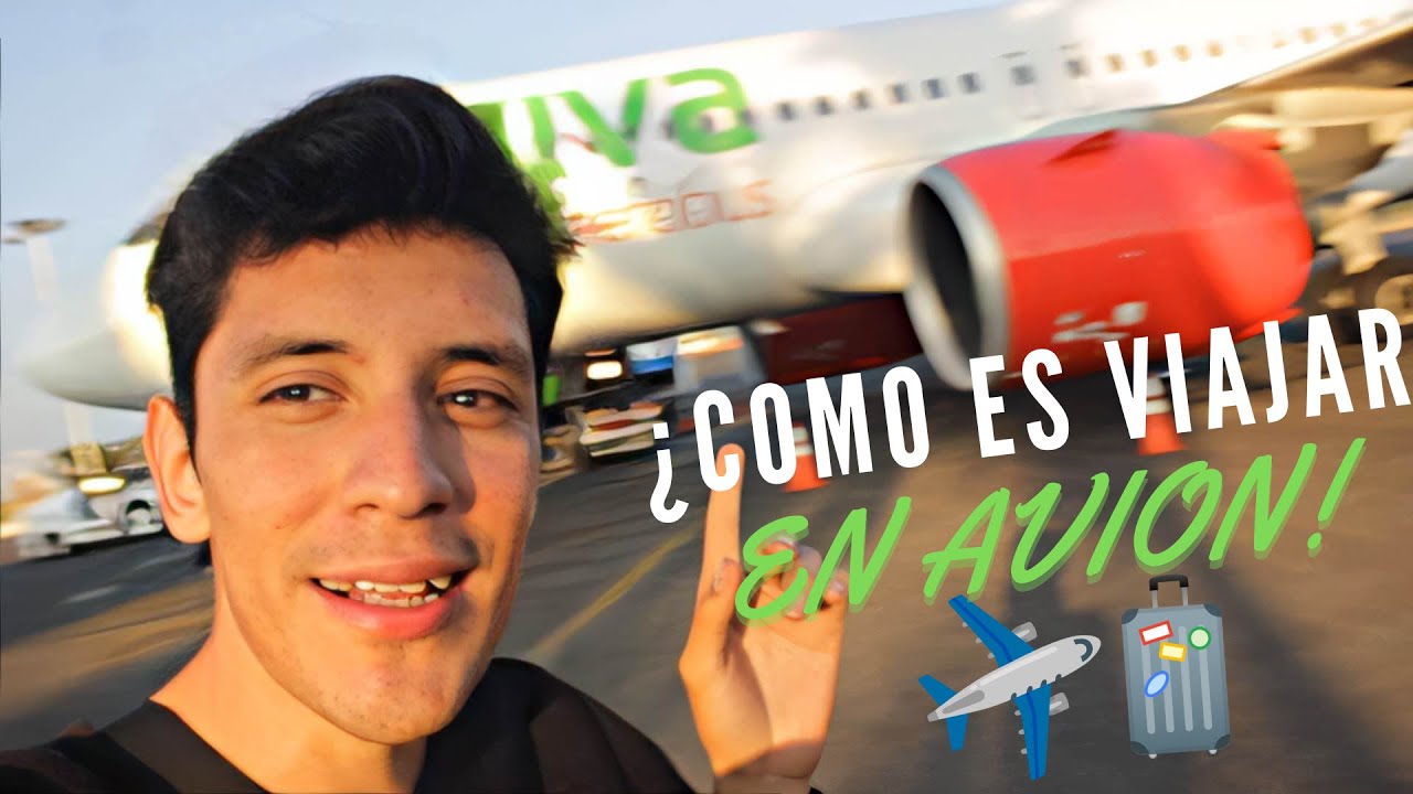 VIAJANDO POR PRIMERA VEZ EN AVION II ¿COMO ES VIAJAR?😱 ️🧳 - YouTube
