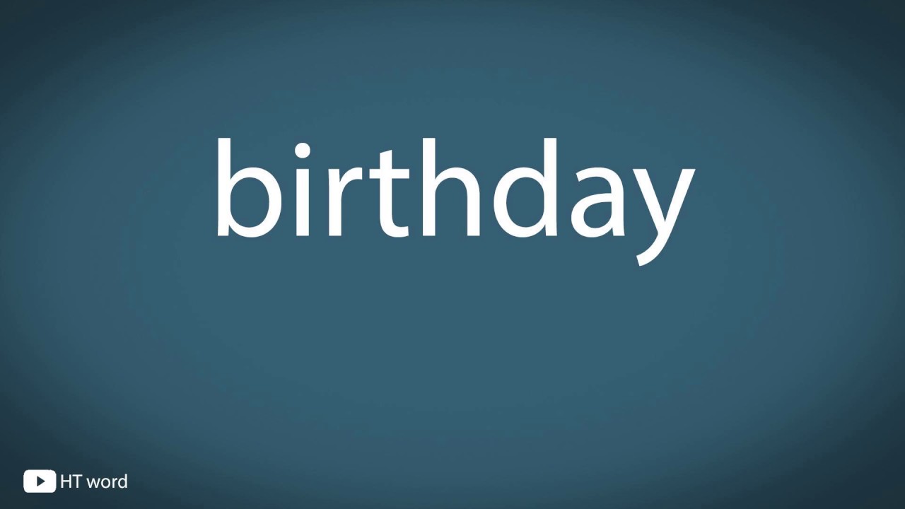 birthday ( pronunciation) - YouTube