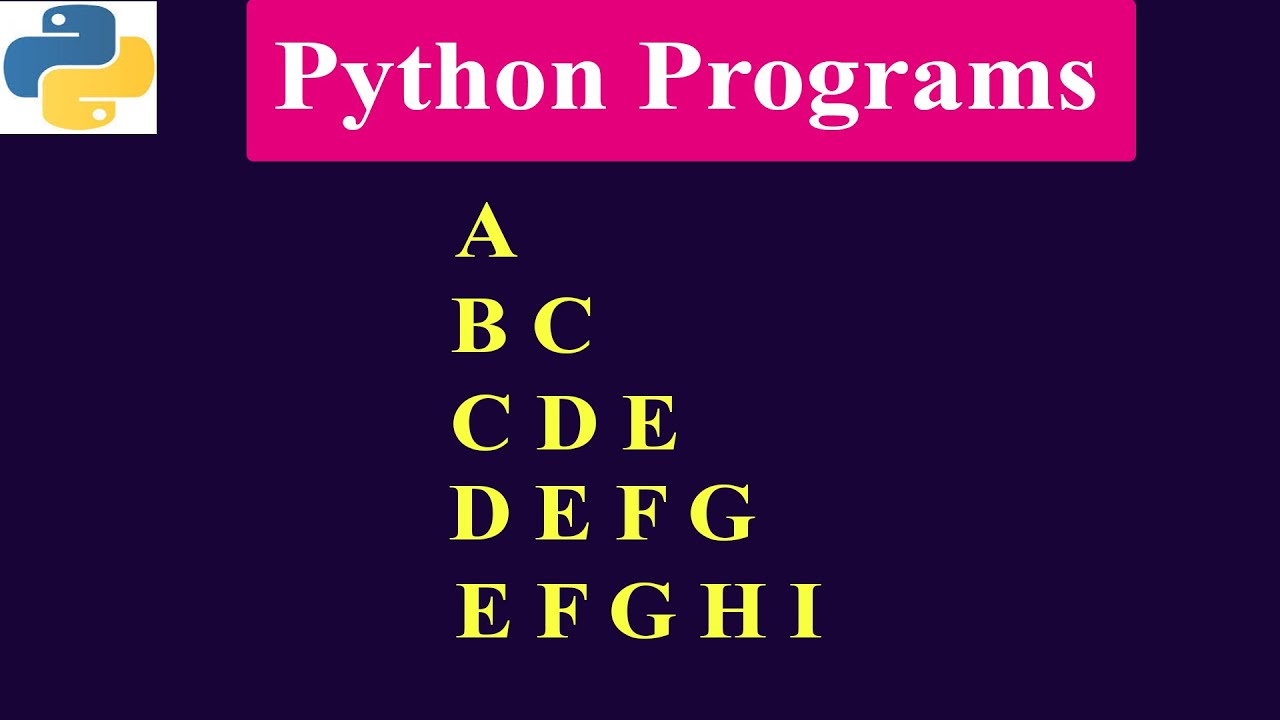Alphabet Pattern - Printing Alphabet in Right Triangle Shape | Python ... Alphabet Pattern - Printing Alphabet in Right Triangle Shape | Python ...