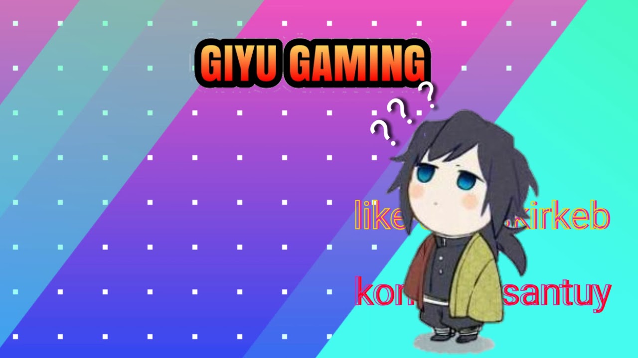 Intro baru giyu gaming - YouTube