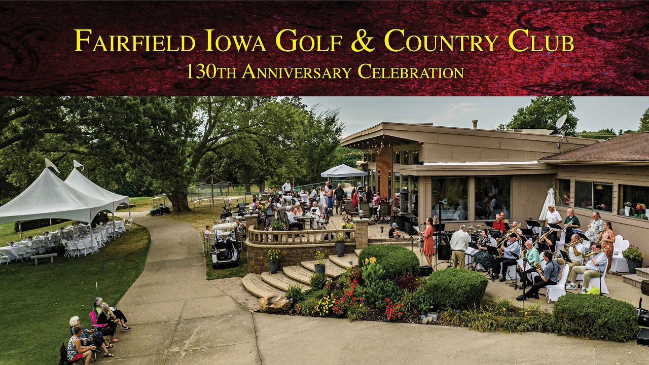 Fairfield, Iowa Golf & Country Club • 130th Anniversary Celebration ...