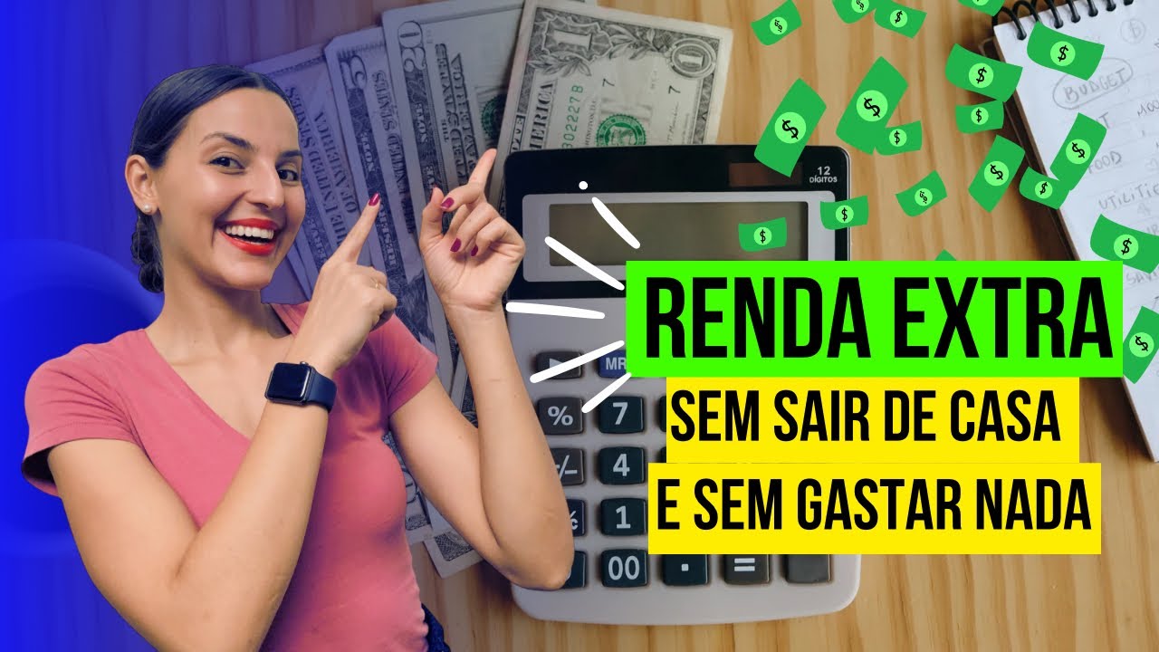 4 FORMAS DE RENDA EXTRA SEM SAIR DE CASA E SEM GASTAR - Ganhe dinheiro em Casa e Sem Gastar Nada ...