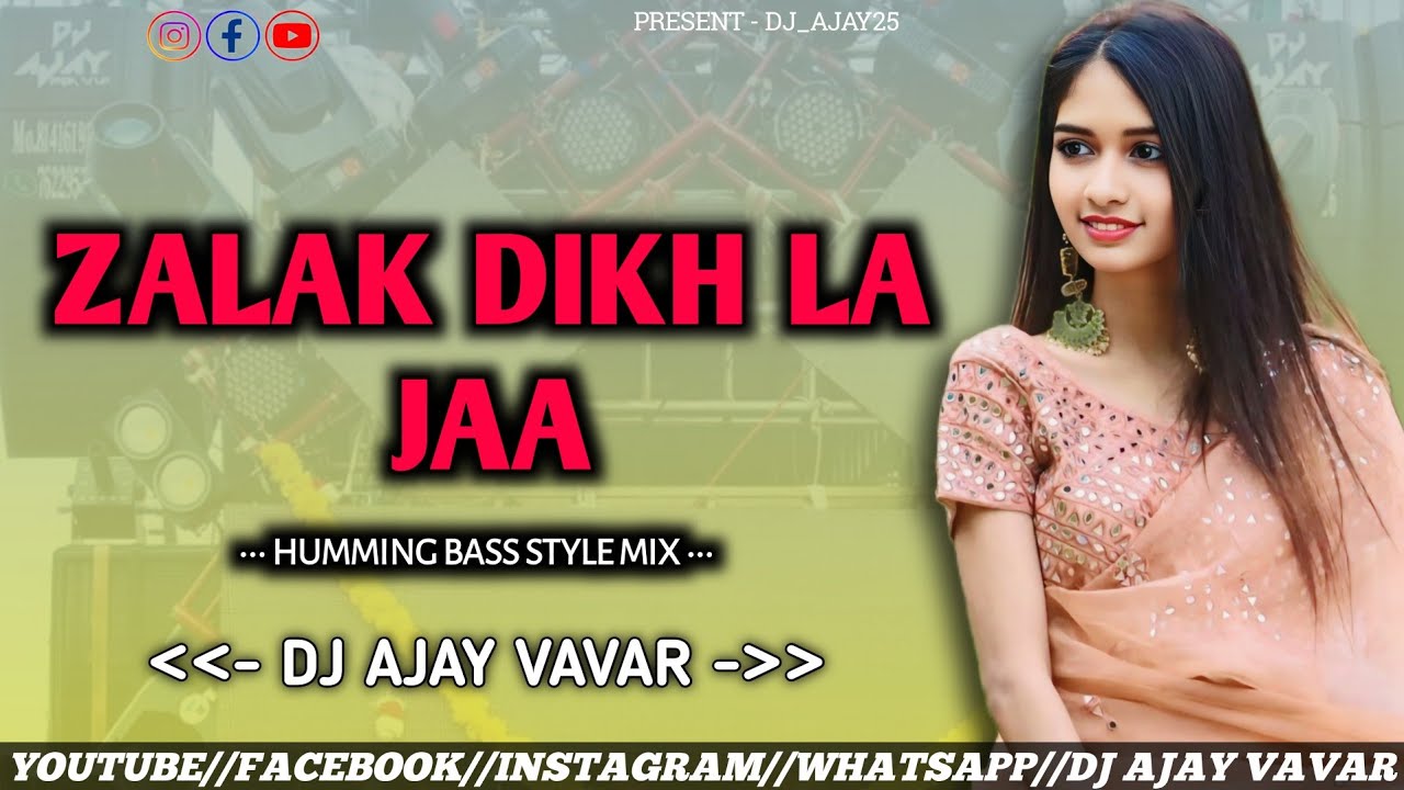 ZALAK DIKH LA JA | HUMMING BASS MIX | DJ AJAY VAVAR | zalak dikh la ja ...