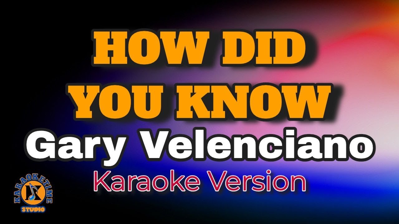 HOW DID YOU KNOW - Gary Valenciano (Karaoke Version) - YouTube