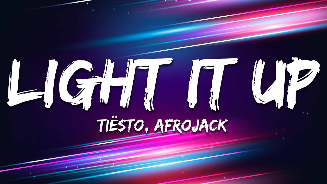 Tiësto, AFROJACK - Light It Up ft. MC Ambush (Lyrics) - YouTube