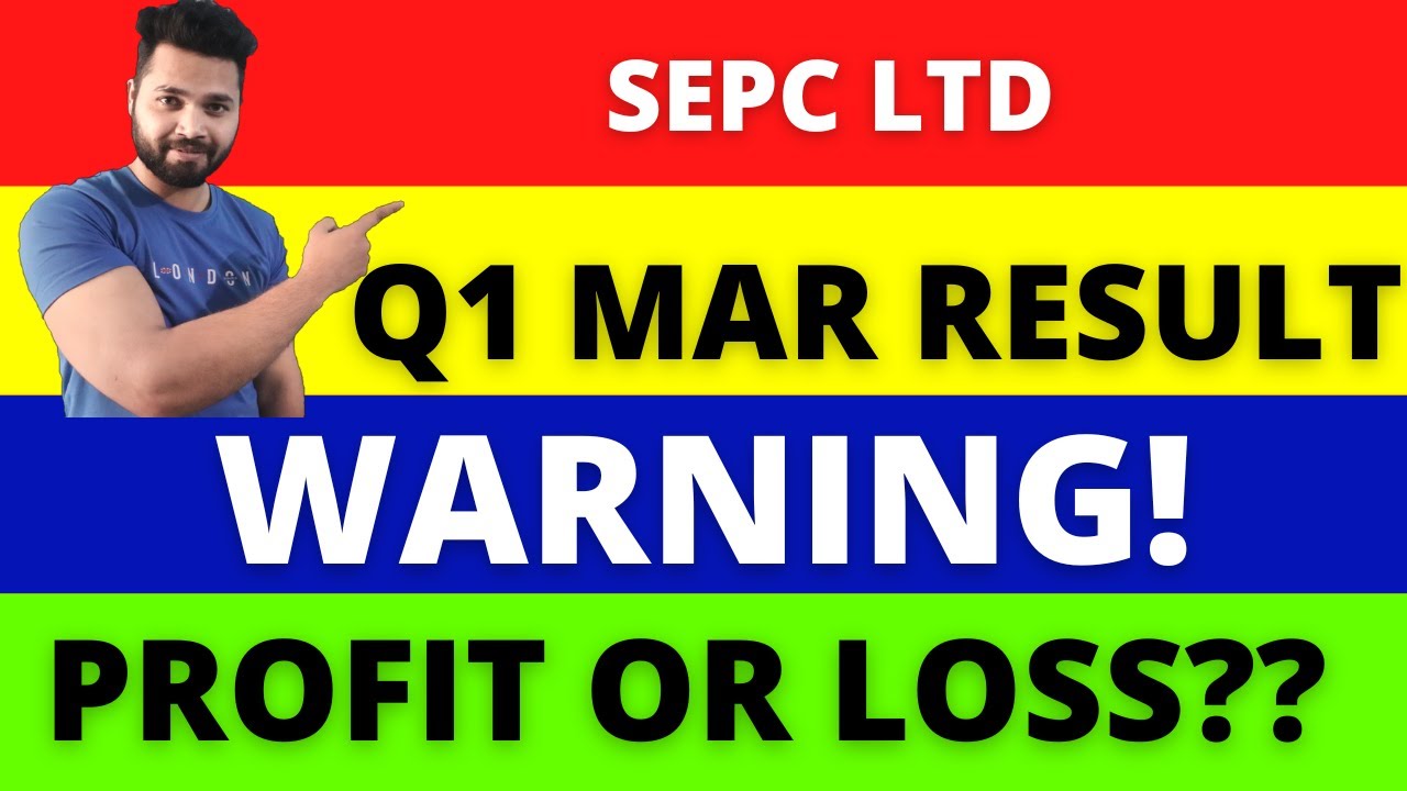 SEPC LTD |MARCH 2022 QUARTER RESULT |NSE |BSE |SHARE MARKET |SARFARAZ ...
