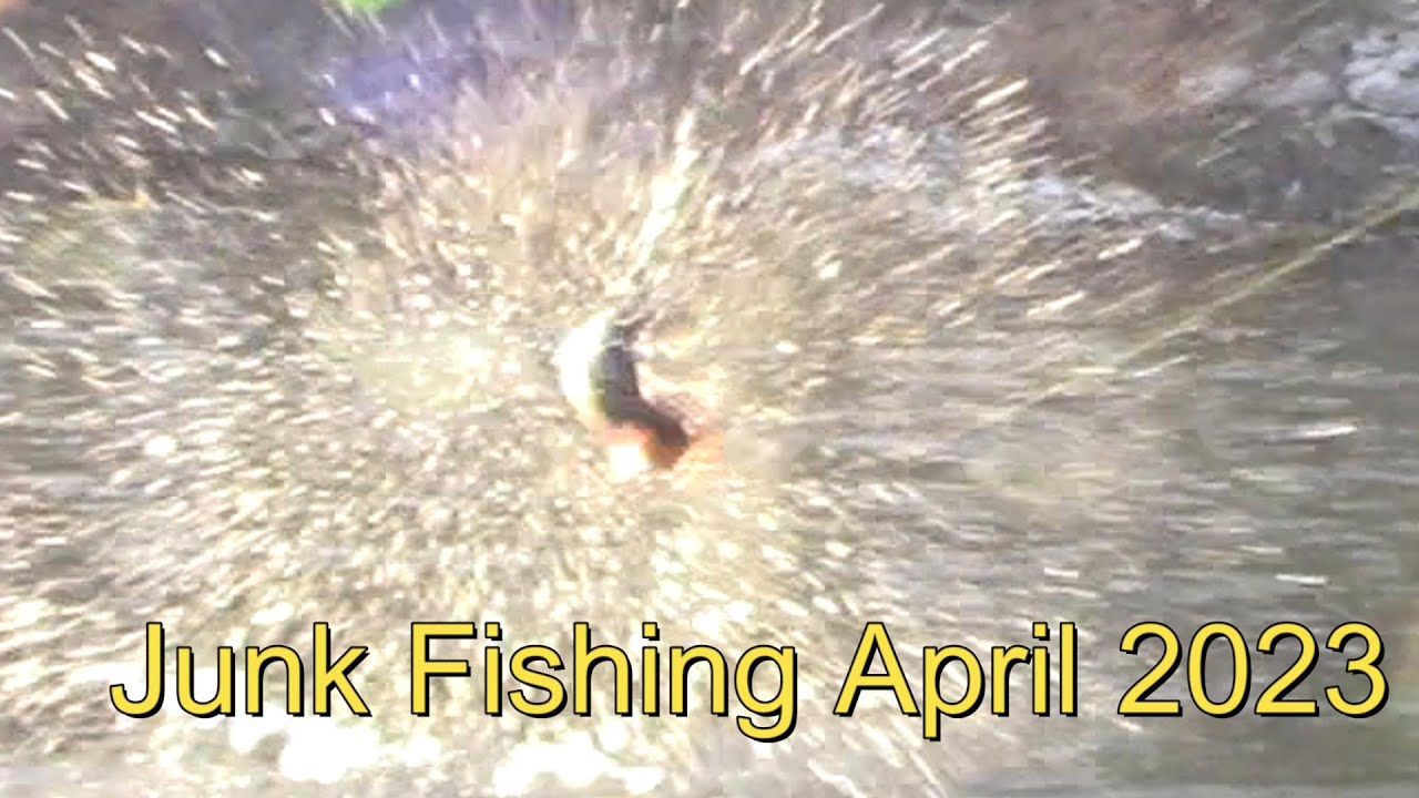 Junk Fishing April 2023: Bass, Crappie,Bluegill - YouTube