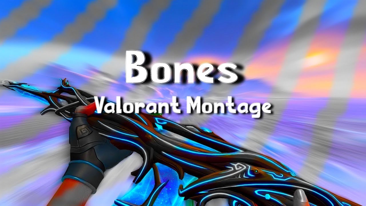 Bones(Valorant Montage) - YouTube