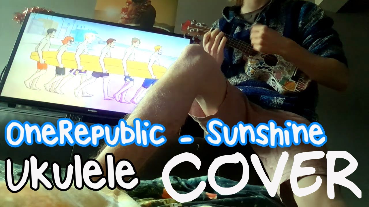 OneRepublic - Sunshine (Ukulele cover) - YouTube