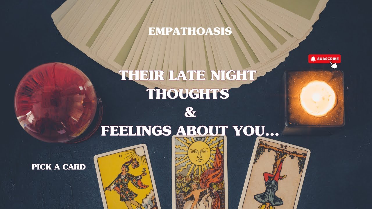 Their Late Night Thoughts & Feelings Towards You (Pick A Card) - YouTube