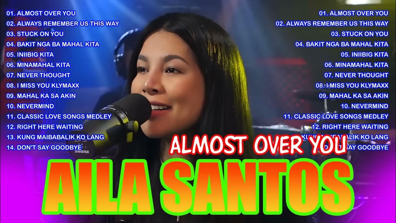 NONSTOP 2023 AILA SANTOS 🌹Aila Santos Most Favorite Love Song Playlist 🎄 TOP OPM 2024 - YouTube